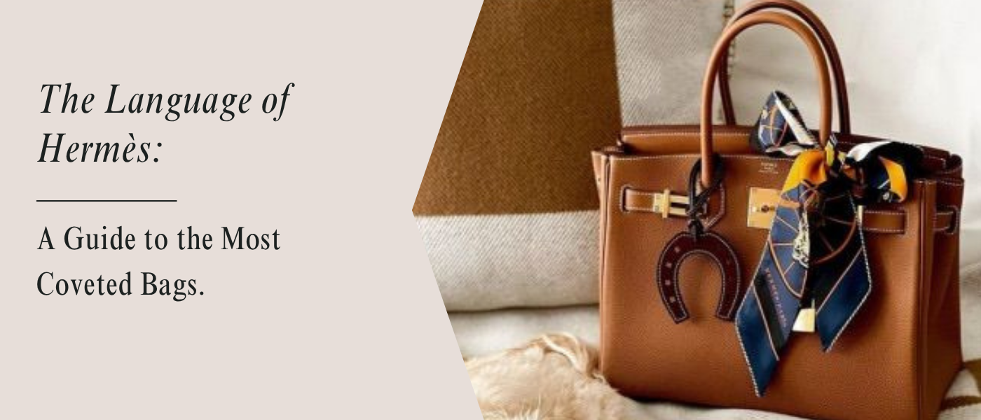 The Language of Hermès: A Guide to the Most Coveted Bags – The Closet ...